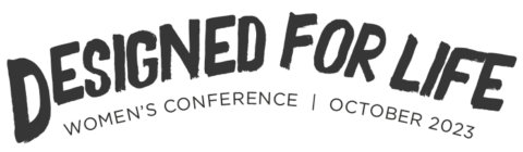 Designed for Life 2023 - Women's Conference - Wild in Wonder