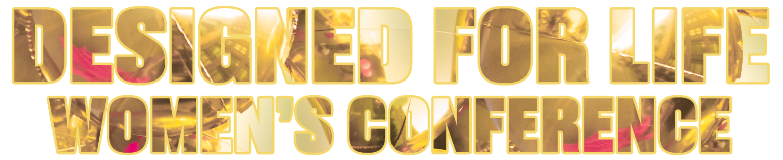 Designed for Life 2024 - Women's Conference - Amazed By It All